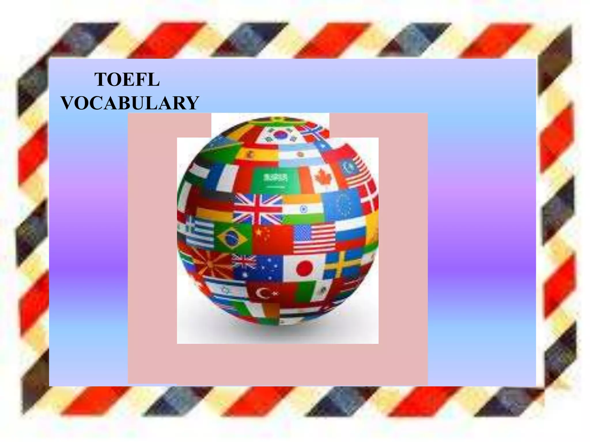 TOEFL VOCABULARY | PPT