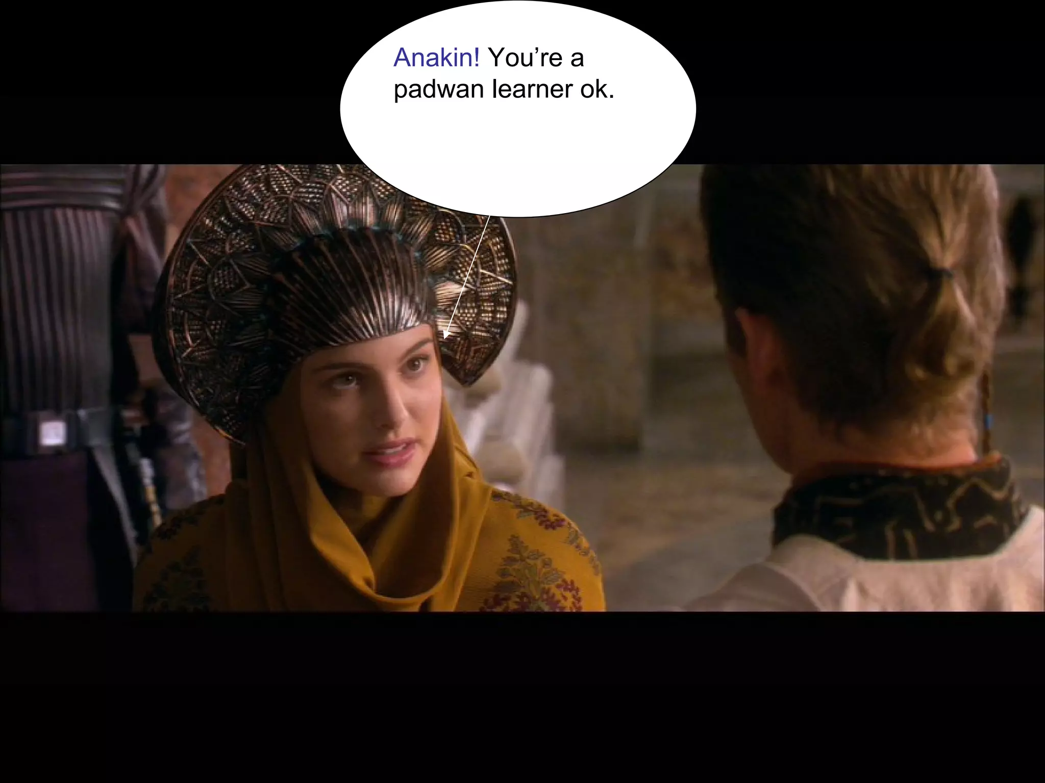 Padawan Learner-Padme's revenge | PPT