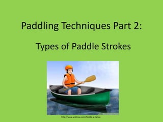 ONTAP - Paddling techniques - paddle strokes | PPTX