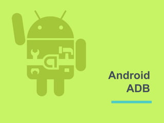 Android - ADB | PPT