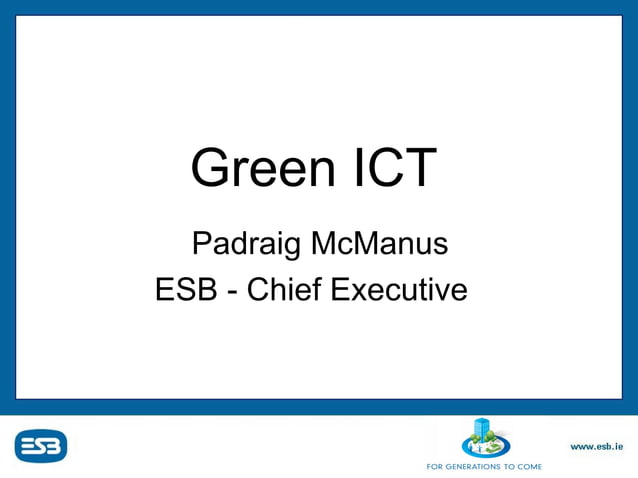 How ICT will help deliver ESB\'s Sustainability Strategy, Padraig ...
