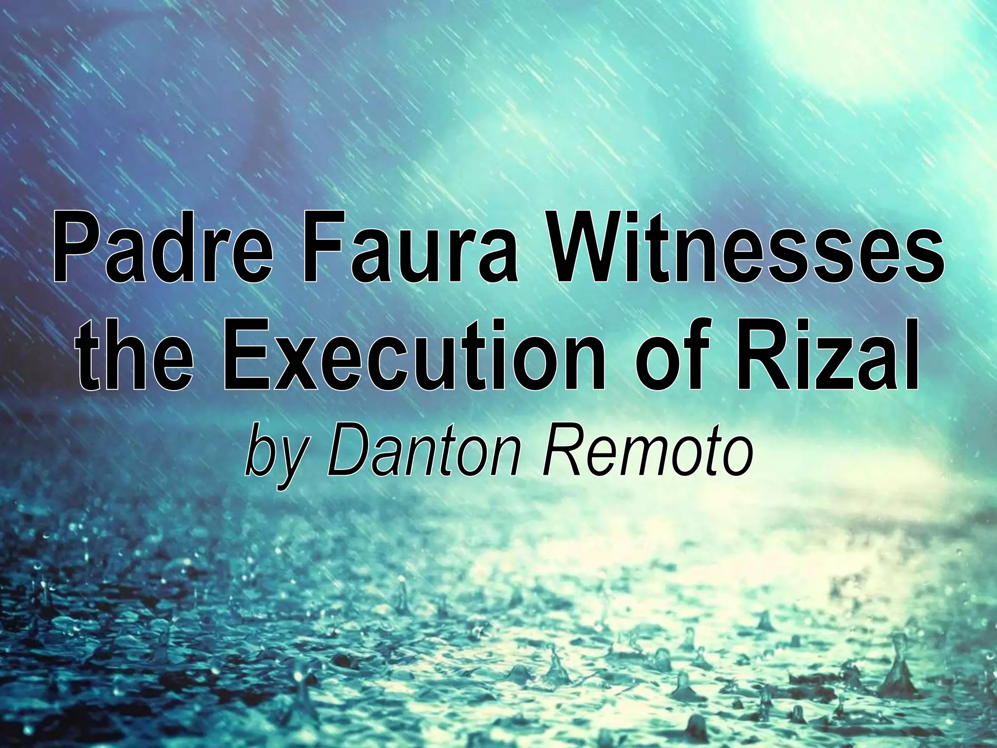 Padre Faura Witnesses the Execution of Rizal | PPTX