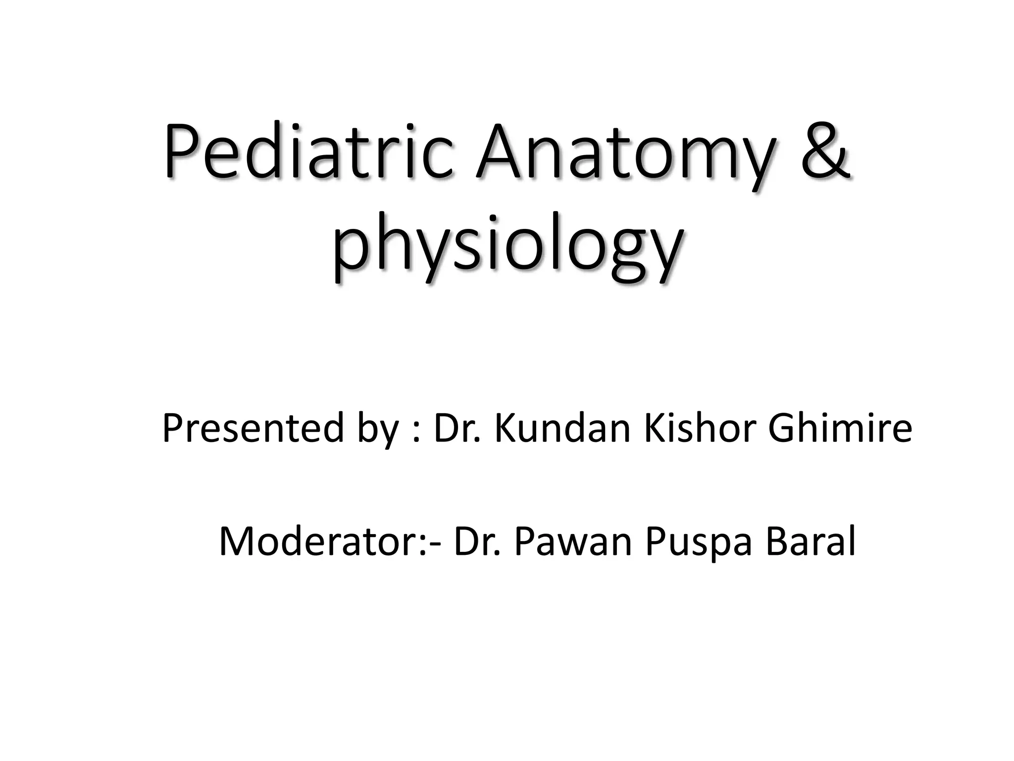 Paediatric anatomy and physiology for Anaesthesia | PPTX