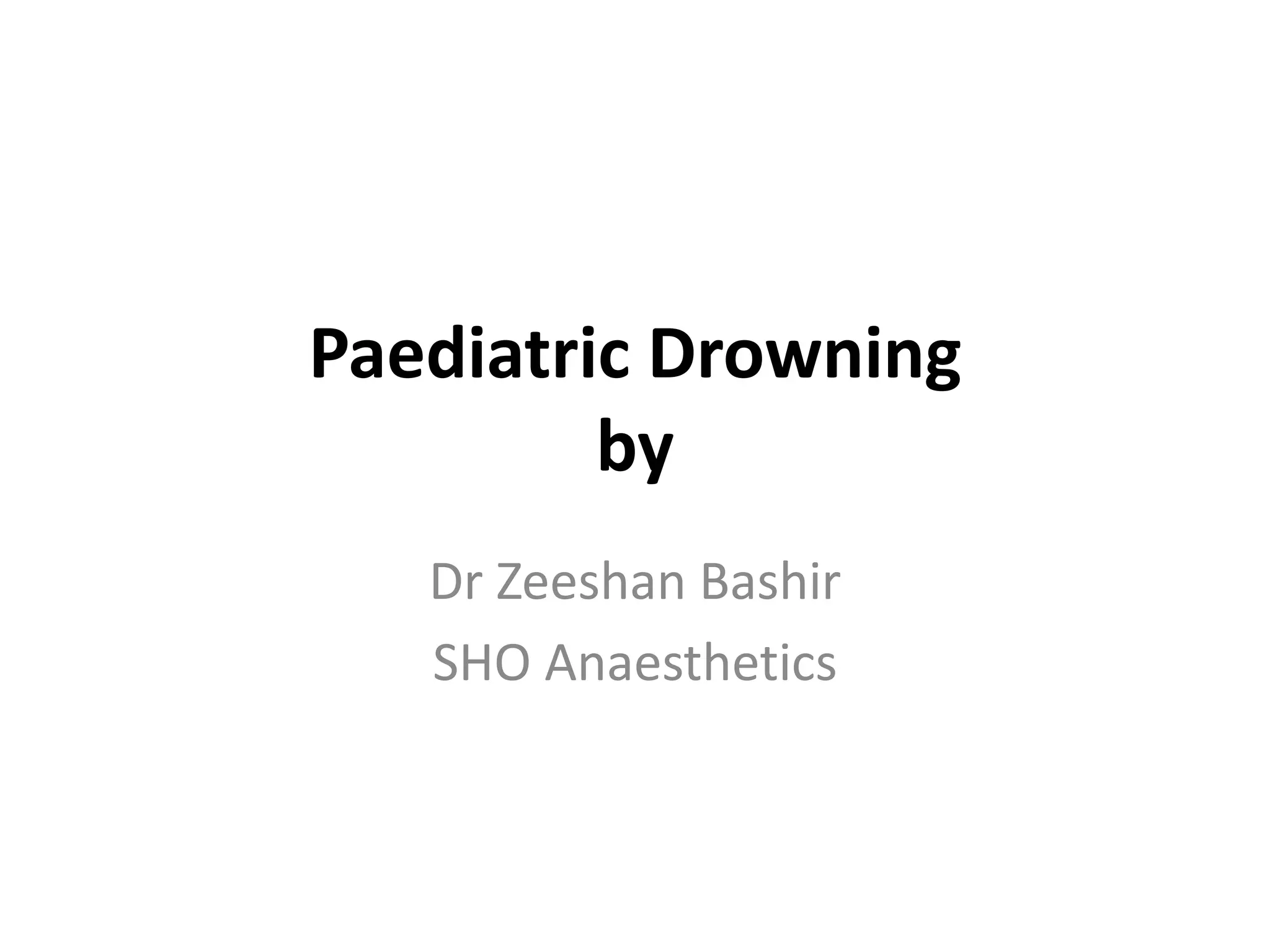 Paediatric Drowning.pptx | First Aid | Injuries