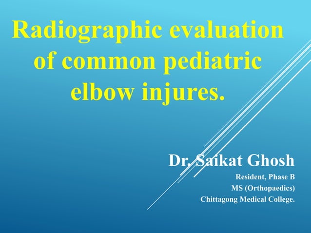 Radiographic evaluation of Paediatric elbow injury | PPTX