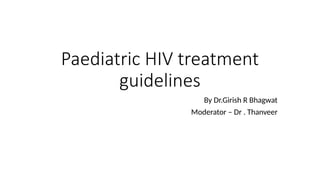 Paediatric HIV treatment guidelines.pptx