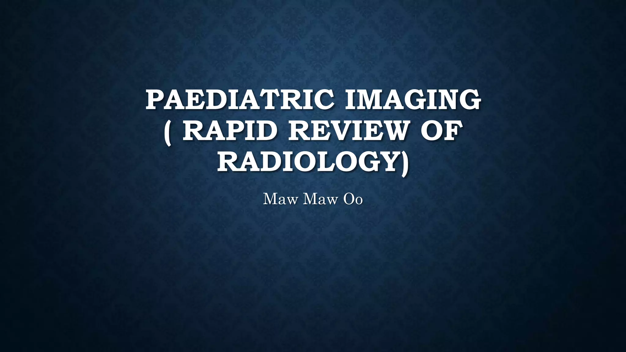 Paediatric imaging rapid review of radiology | PPT