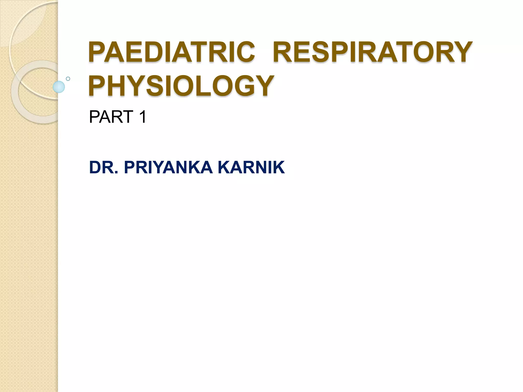 Paediatric respiratory physiology | PPTX