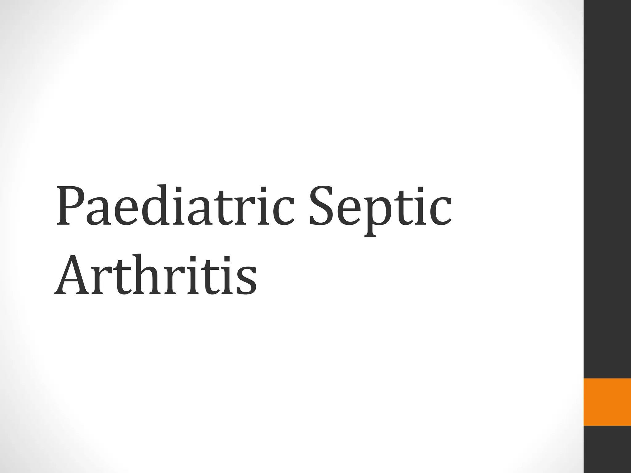 Paediatric Septic Arthritis | PPTX