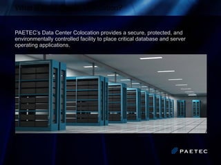 Paetec Data Center Colocation Presentation | PPT