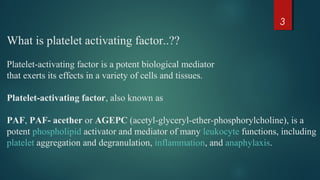 Platelet activating factors by aisha siddiqui | PPT