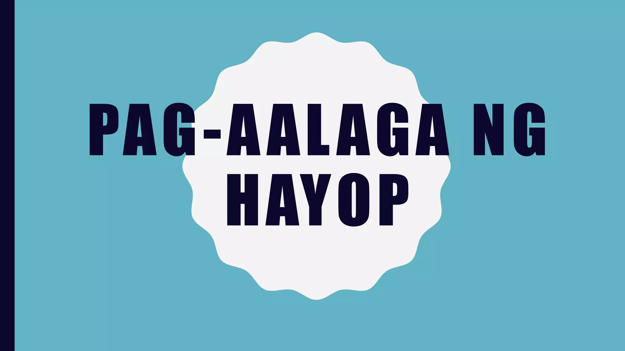 Pag-aalaga ng Hayop | PPTX