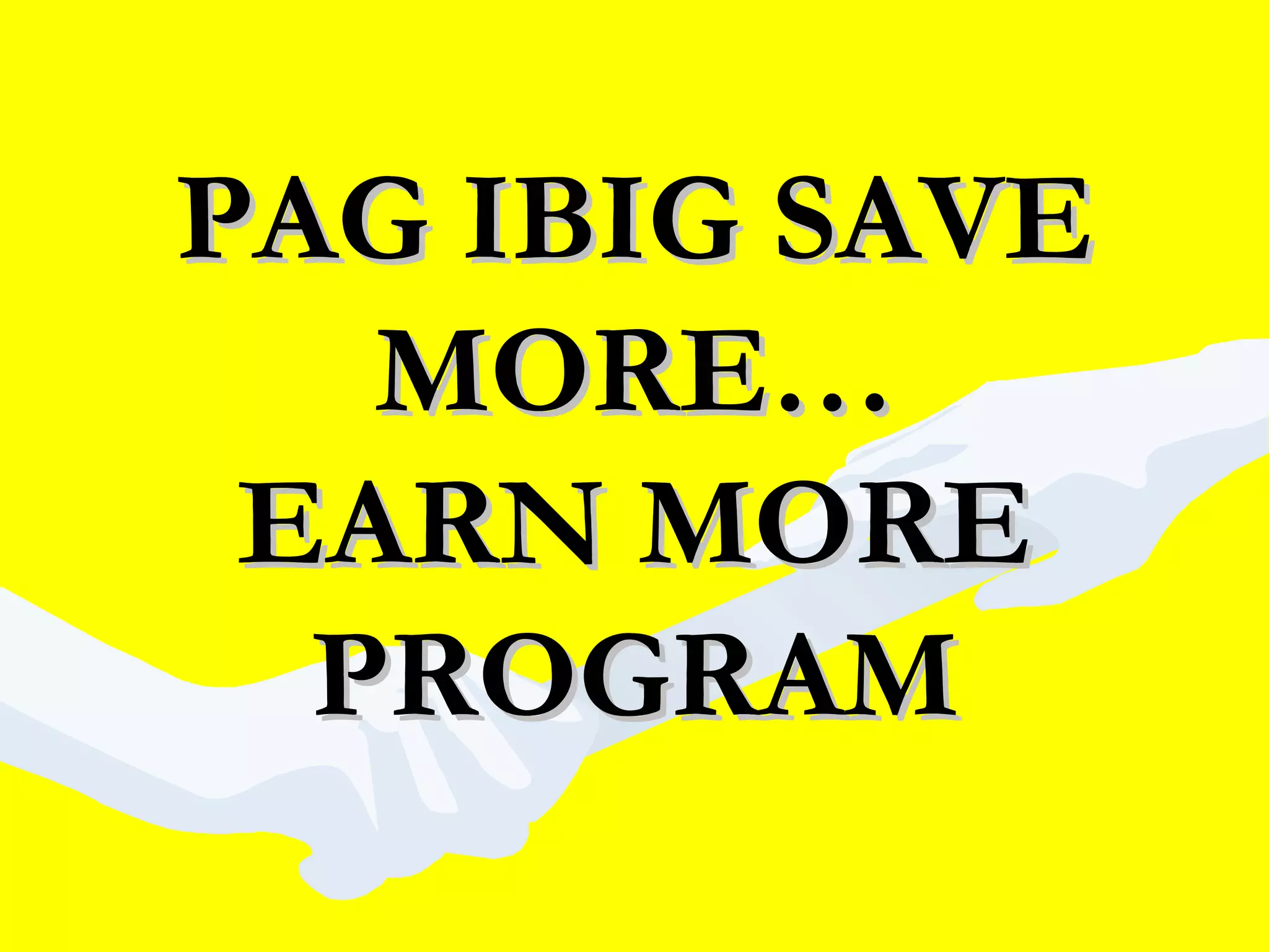 PAG IBIG FUND...EARN MORE PROGRAM! | PPT
