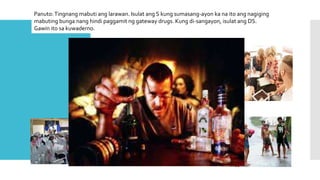 Pag-iwas at Pagkontrol sa Gateway Drugs.pptx