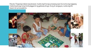 Pag-iwas at Pagkontrol sa Gateway Drugs.pptx