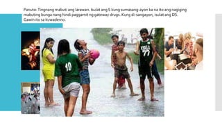 Pag-iwas at Pagkontrol sa Gateway Drugs.pptx