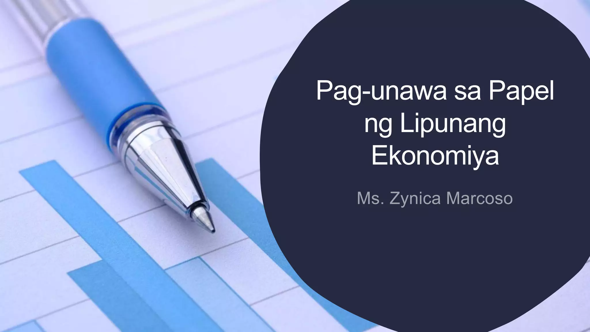 Pag unawa sa Papel ng Lipunang Ekonomiya | PPT