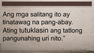 Pagamit ang uri ng pang-abay (panlunan,.pptx