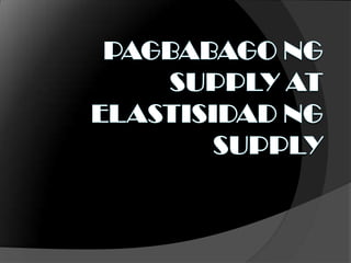 Pagbabago ng Supply | PPTX