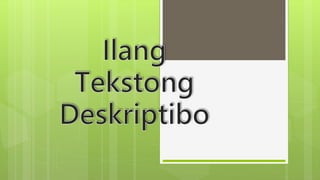 Pagbasa-at-Pagsulat-PPT-Week-4-DESKRIPTIBO-Copy.pptx