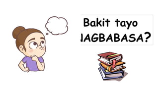 Pagbasa (Sesyon 1) Kahulugan ng Pagbasa at | PPTX