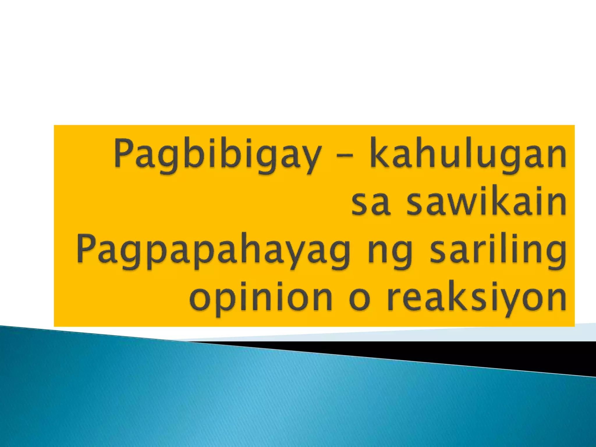 Pagbibigay – kahulugan sa sawikain.pptx