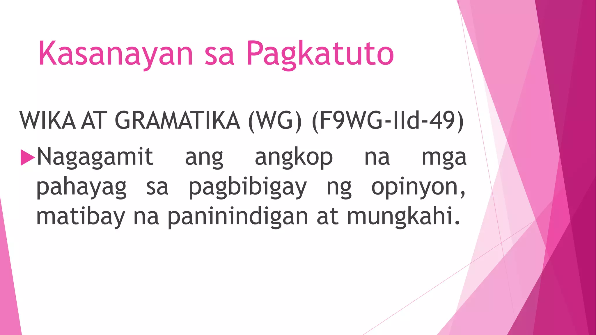 Pagbibigay ng Opinyon, Matibay na Paninindigan -Filipino 9.pptx