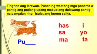 Pagbubuo ng dalawag pantig na salita POWERPOINT FOR COT..pptx