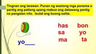 Pagbubuo ng dalawag pantig na salita POWERPOINT FOR COT..pptx