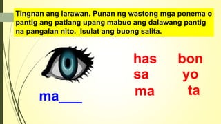 Pagbubuo ng dalawag pantig na salita POWERPOINT FOR COT..pptx