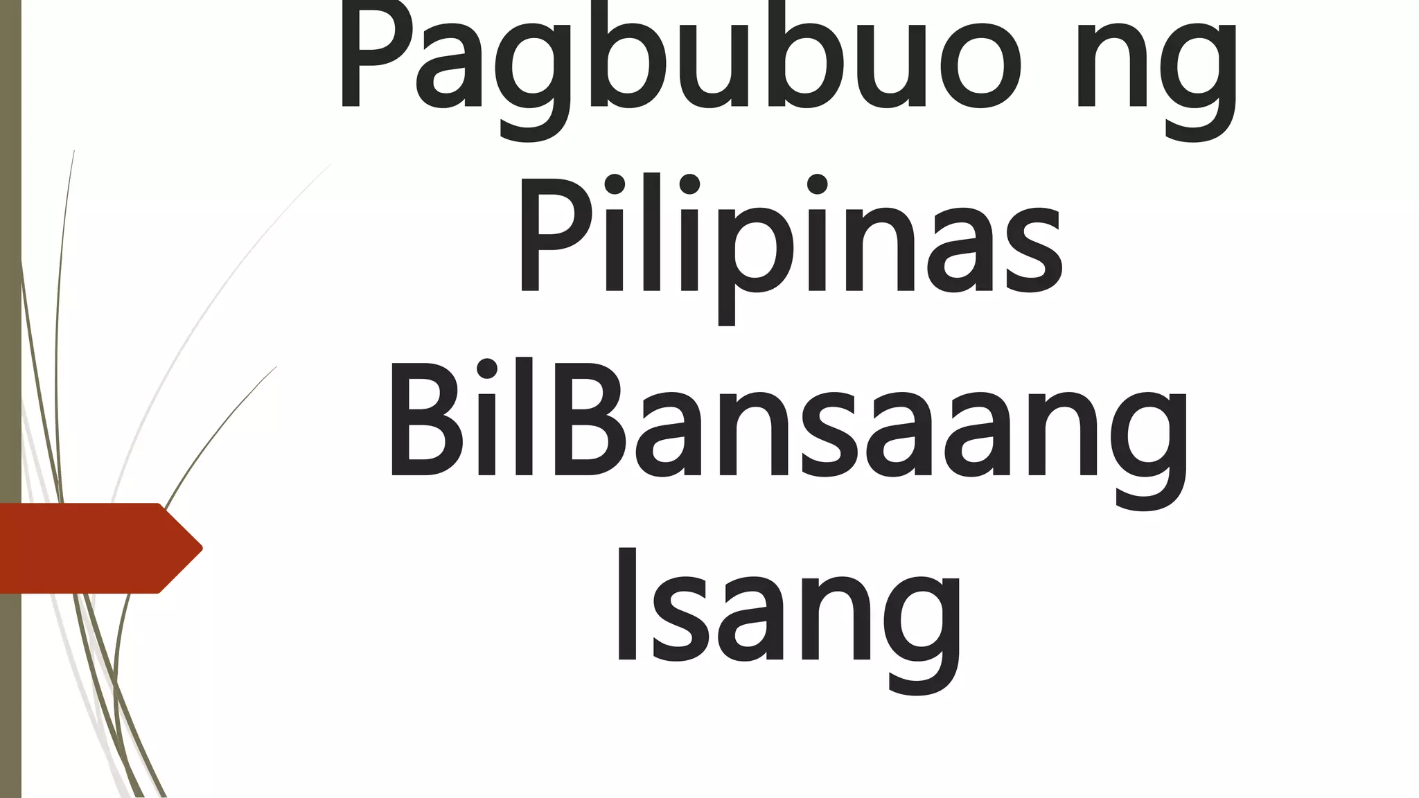 Pagbubuo ng Pilipinas Bilang Isang Bansa.pptx