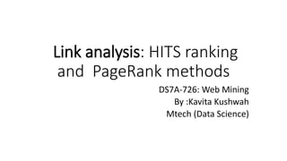 Link analysis : Comparative study of HITS and Page Rank Algorithm | PPT