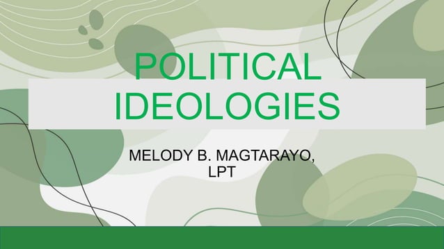 POLITICAL IDEOLOGIES.pptx | Politics