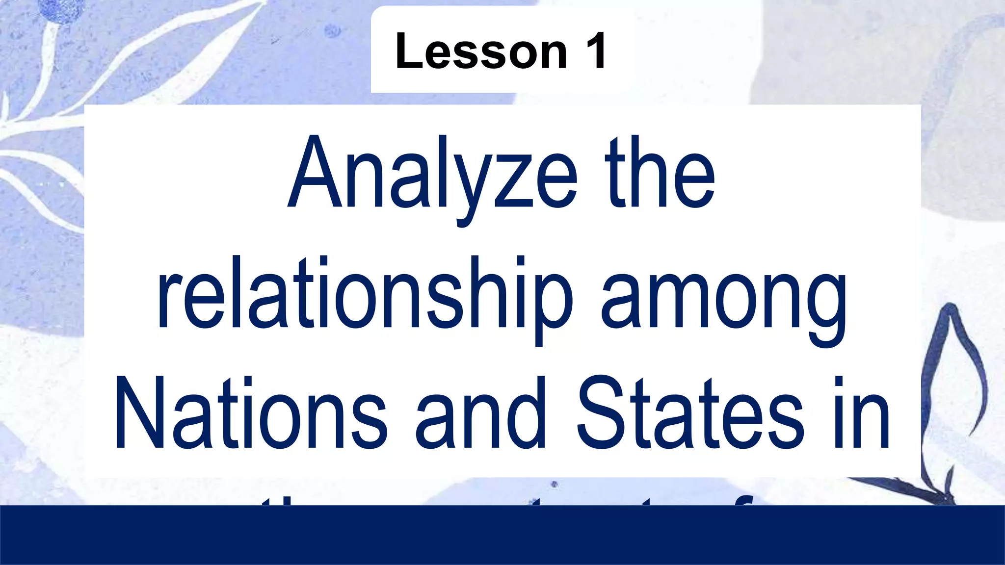 ANALYZE RELATIONSHIO AMONG NATIONS AND STATES IN THE CONTEXT OF ...