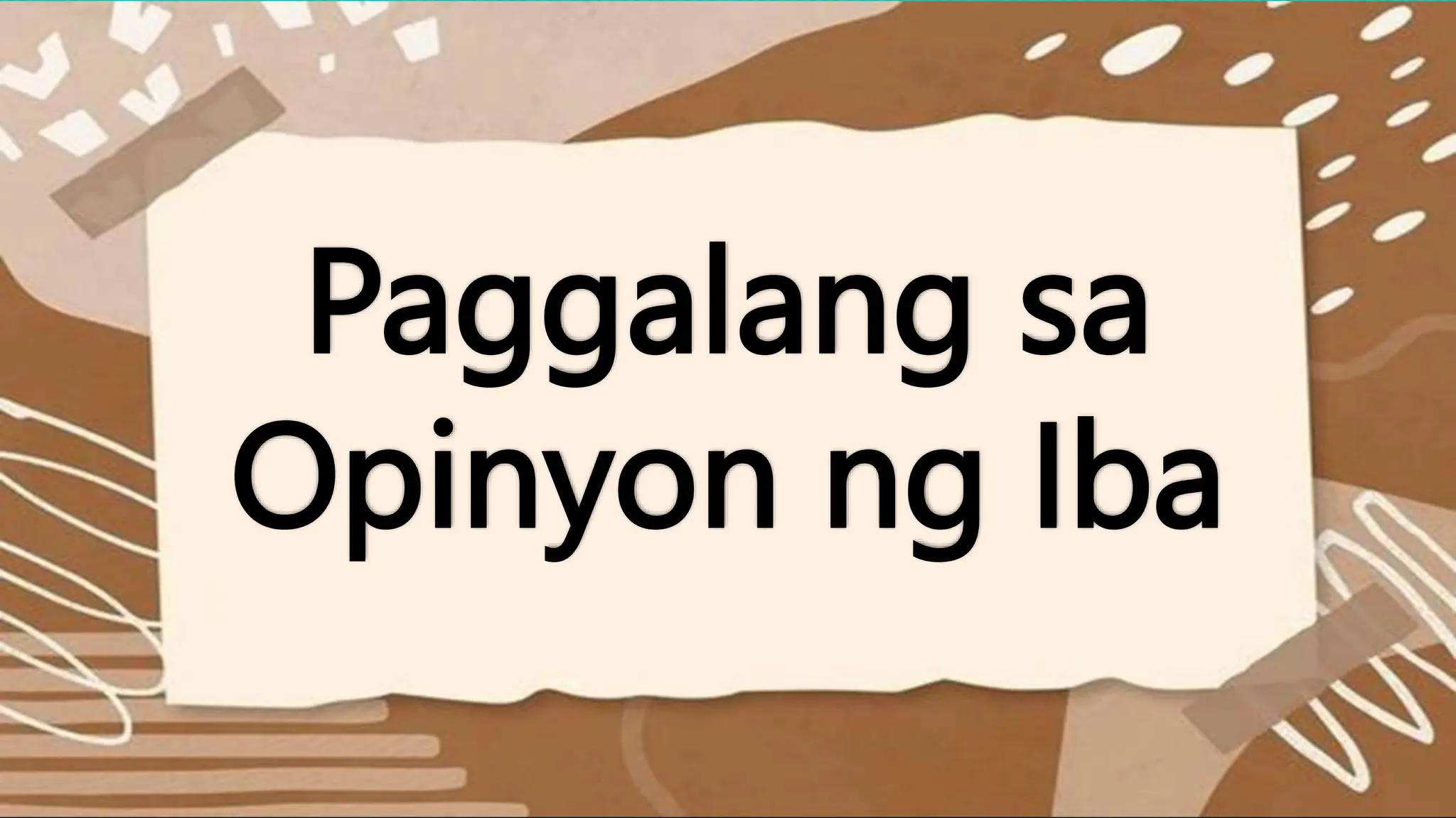 Paggalang sa Opinyon ng Iba edukasyon sa pagpapakatao | PPTX