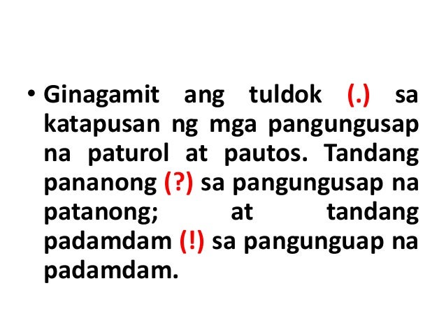 Paggamit ng angkop na bantas sa pagsulat ng Paggamit ng angkop na bantas sa pagsulat ng