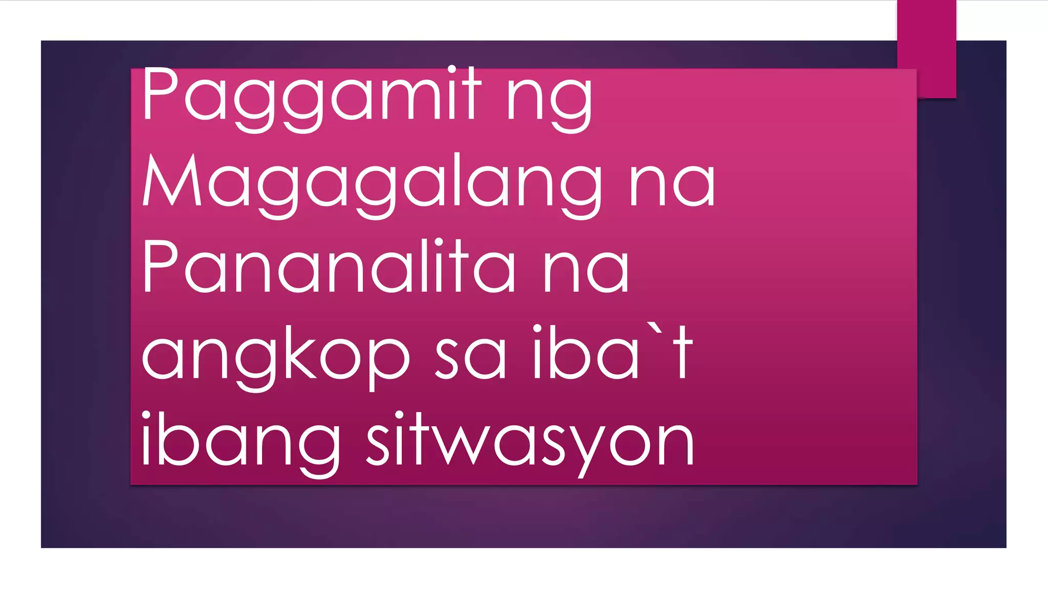 Paggamit ng magagalang na pananalita na angkop sa | PPTX