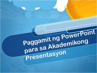 Paggamit ng powerpoint presentation | PPTX