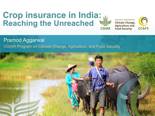 Crop insurance in India: Reaching the Unreached | PPT