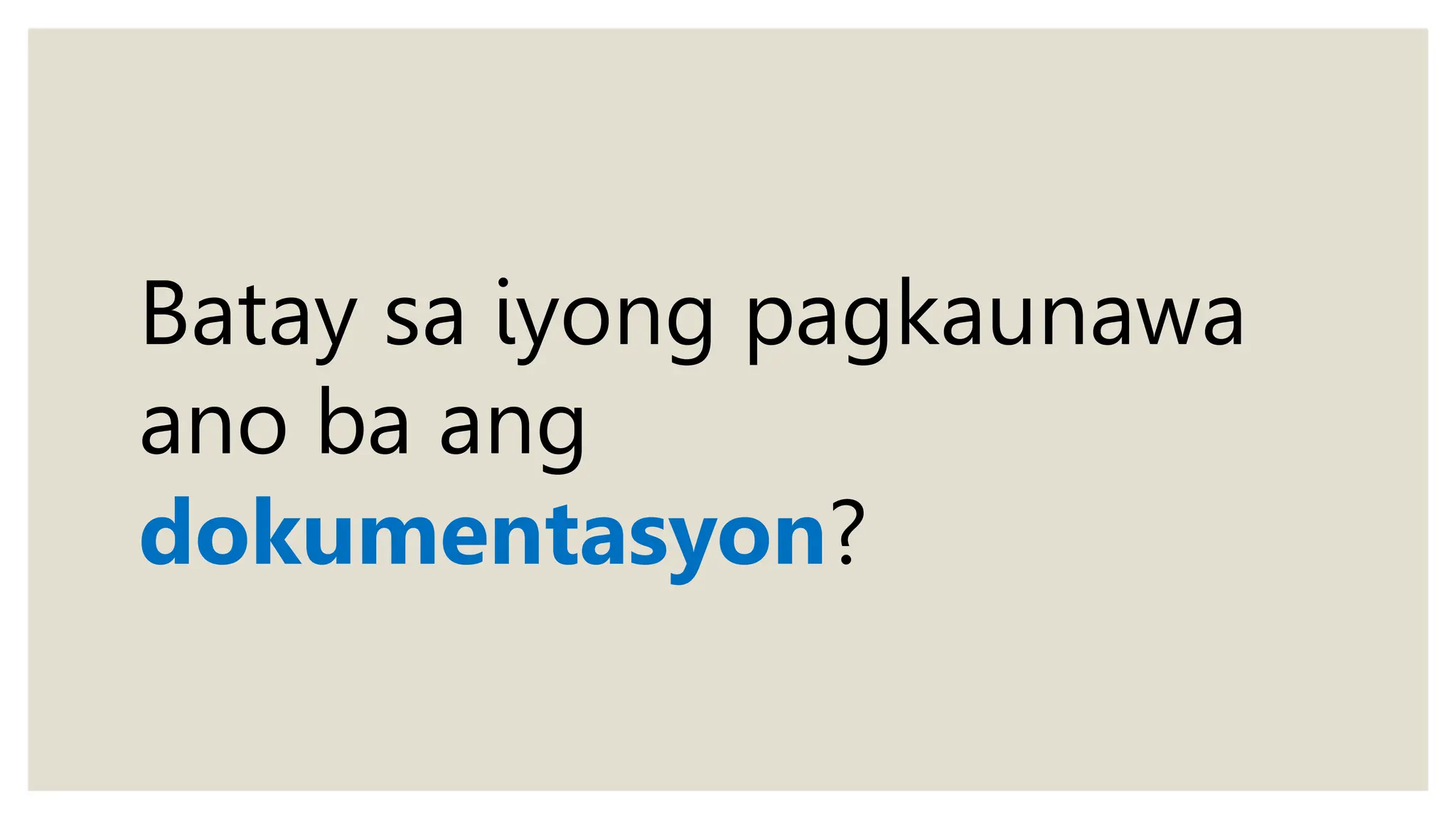 PAGGAWA NG DOKUMENTASYON SA FILIPINO (GABAY SA PAGGAWA).pptx