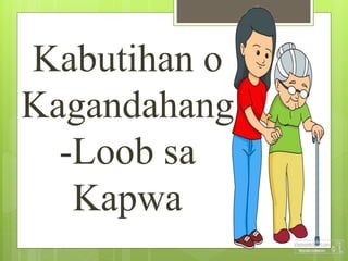 Paggawa ng mabuti sa kapwa | PPTX