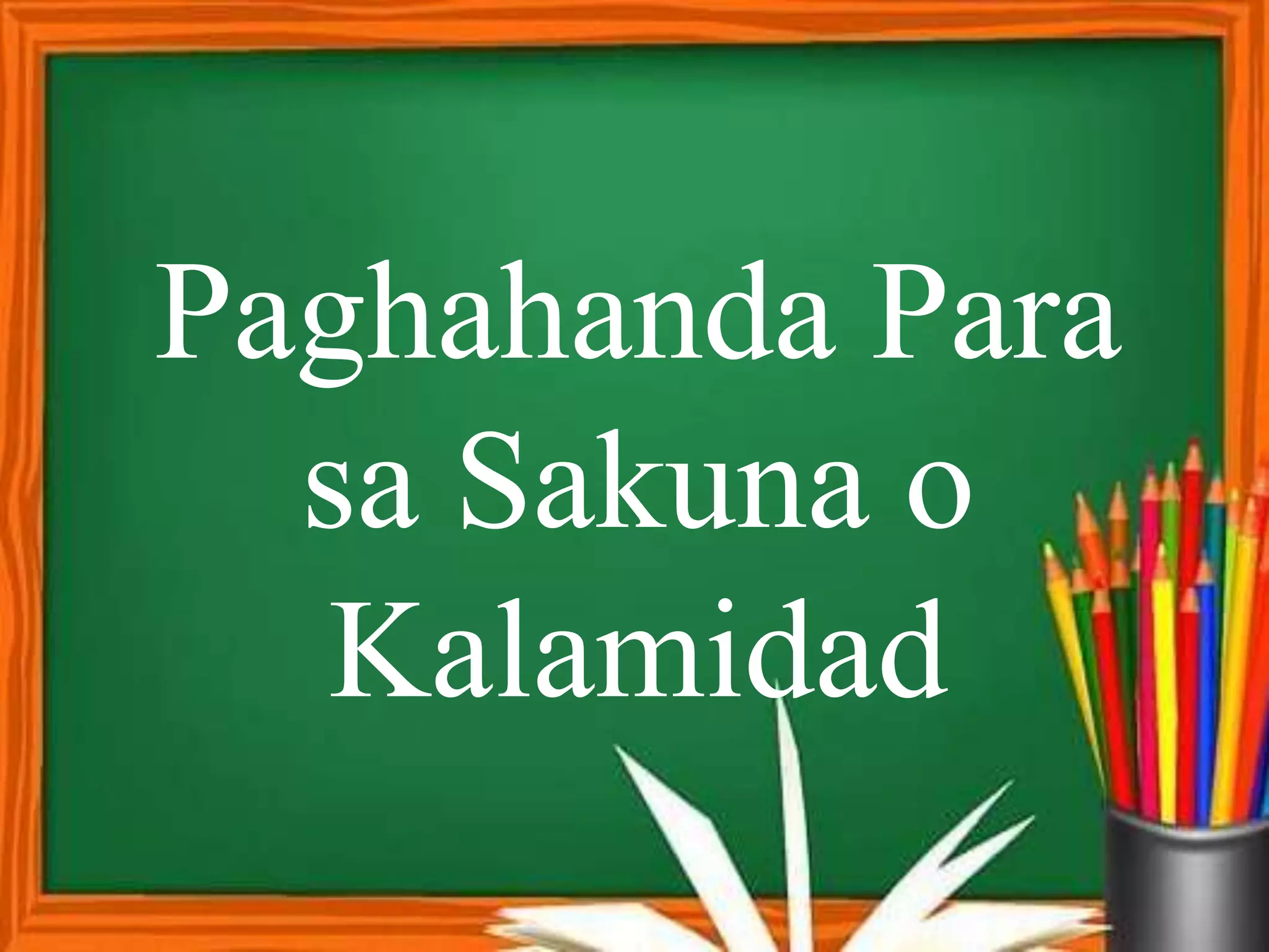 Paghahanda-Para-sa-Sakuna-o-Kalamidad.pptx