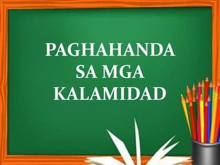 Paghahanda-Para-sa-Sakuna-o-Kalamidad.pptx