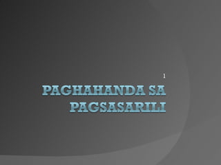 Paghahanda sa pagsasarili | PPT