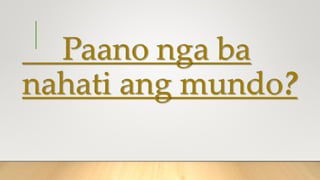 Araling Panlipunan 8Ang PAGHAHATI NG MUNDO.pptx