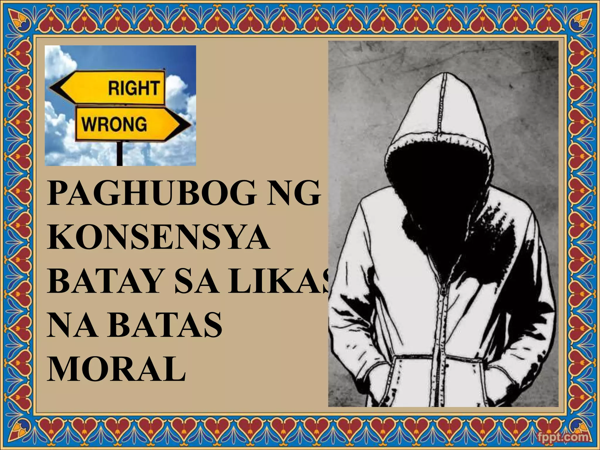 PAGHUBOG NG KONSENSYA BATAY SA LIKAS NA BATAS MORAL.ppt