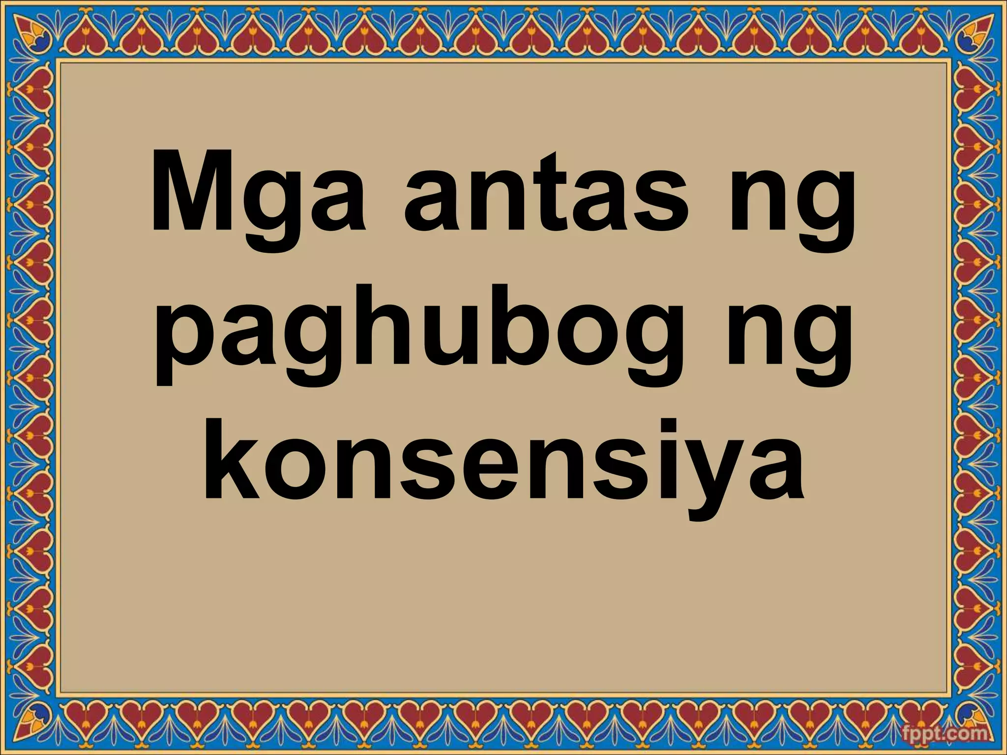 PAGHUBOG NG KONSENSYA BATAY SA LIKAS NA BATAS MORAL.ppt