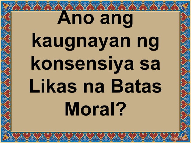 PAGHUBOG NG KONSENSYA BATAY SA LIKAS NA BATAS MORAL.ppt