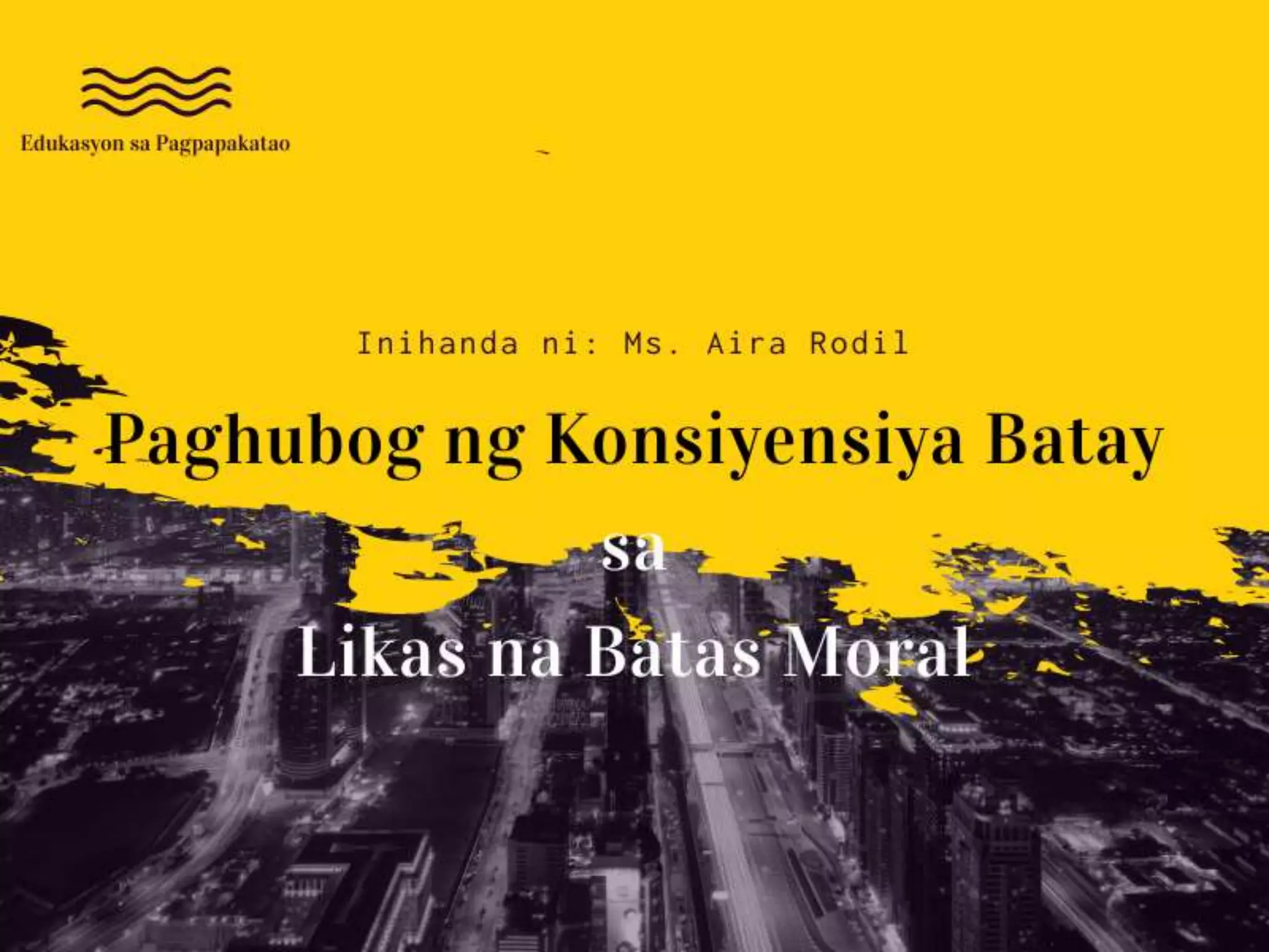 Paghubog ng konsiyensiya batay sa likas na batas moral | PPTX