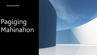 Pagiging Mahinahon.pptx